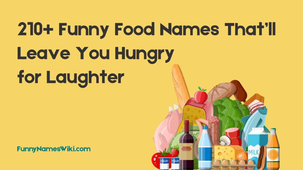 210+ Funny Food Names That’ll Leave You Hungry for Laughter – Funny ...